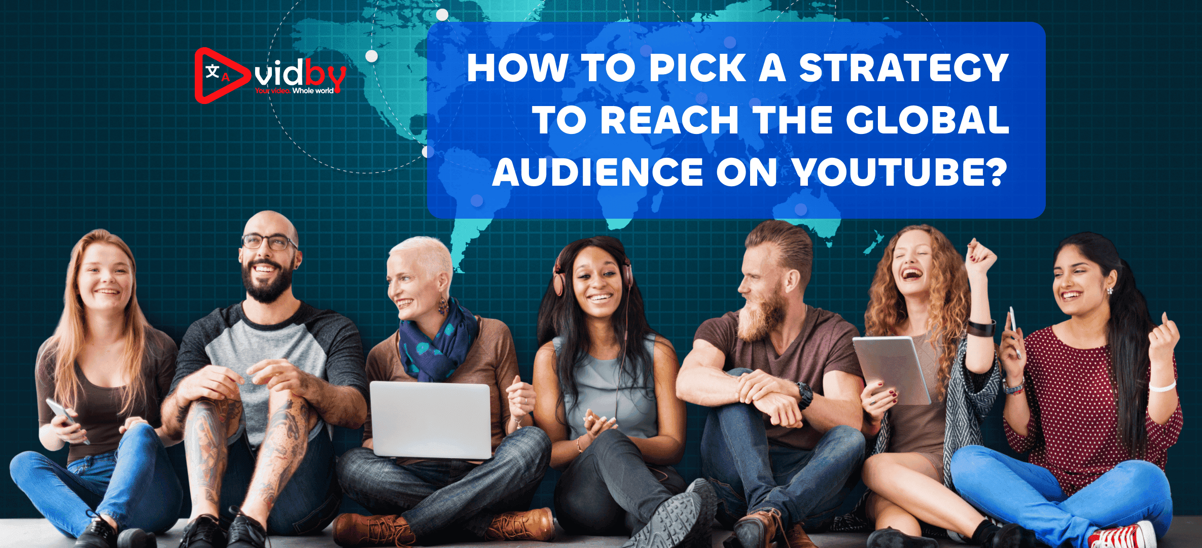 Selecting Strategies to Expand Your YouTube Reach Globally