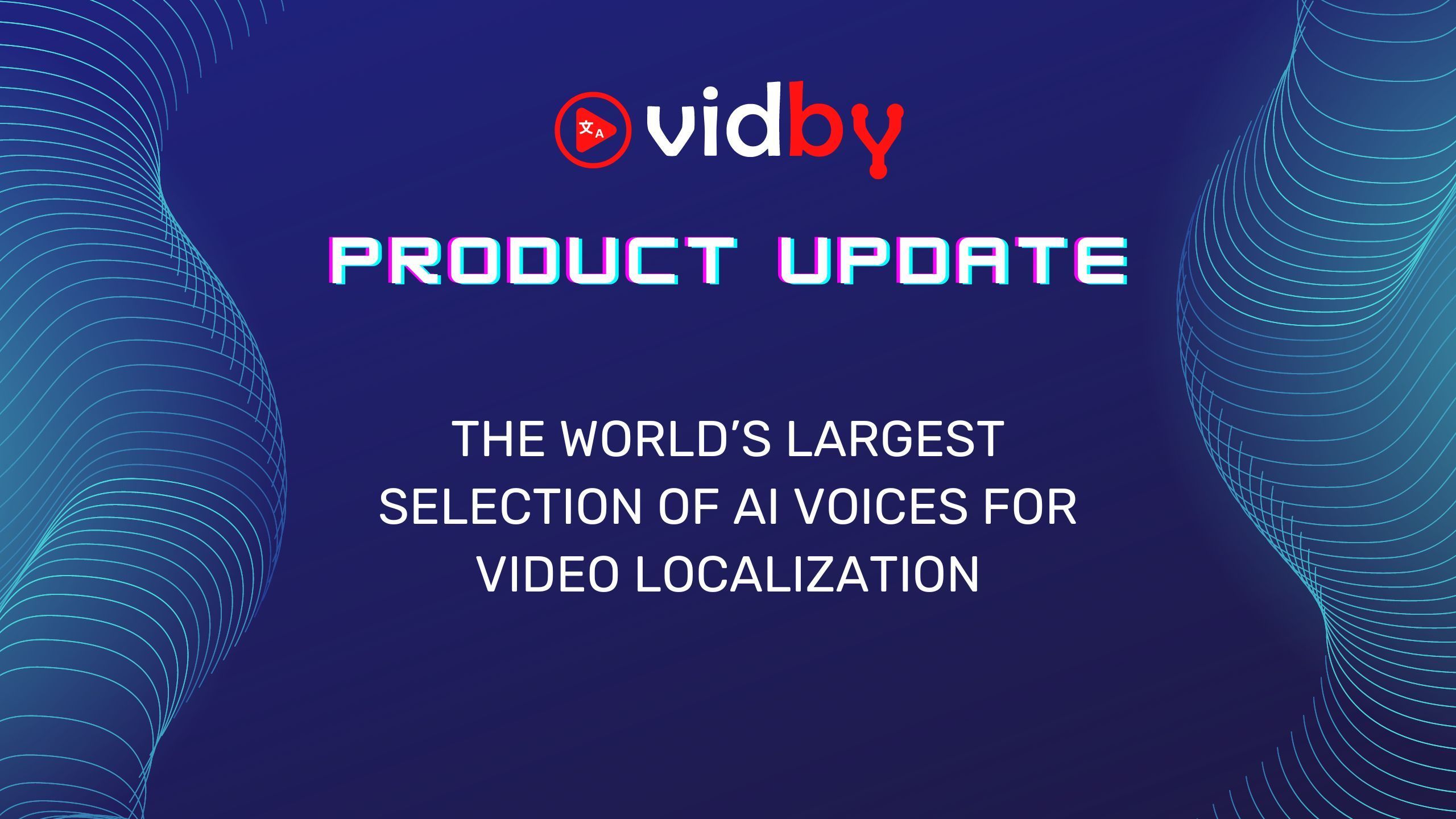 Vidby Offers the Widest Array of AI Voices for Video Localization