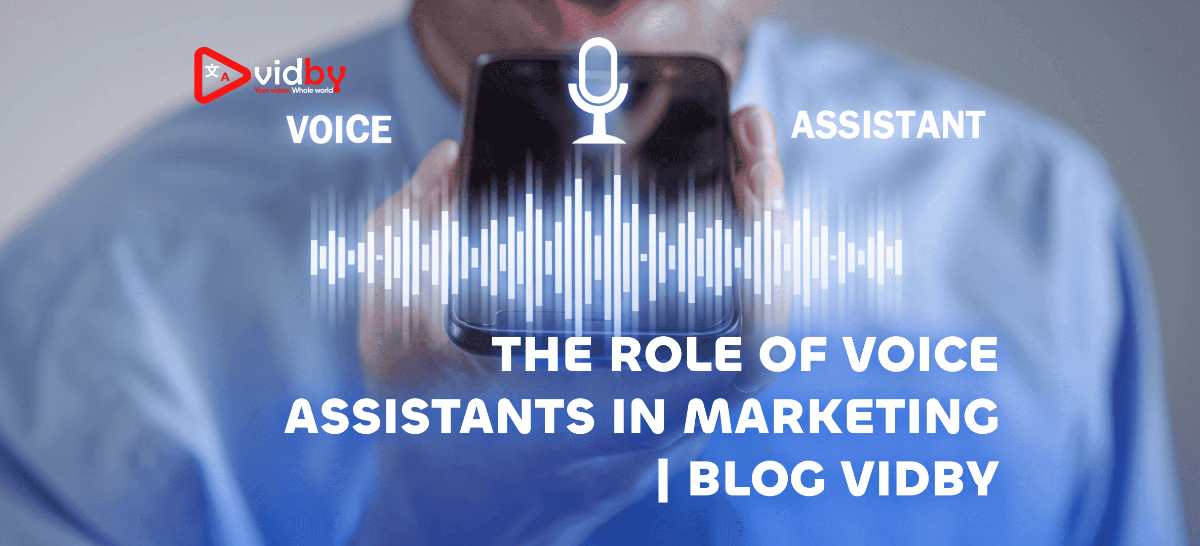 Voice Assistants: Catalysts for Business Growth in Marketing Voice Assistants: Catalysts for Business Growth in Marketing