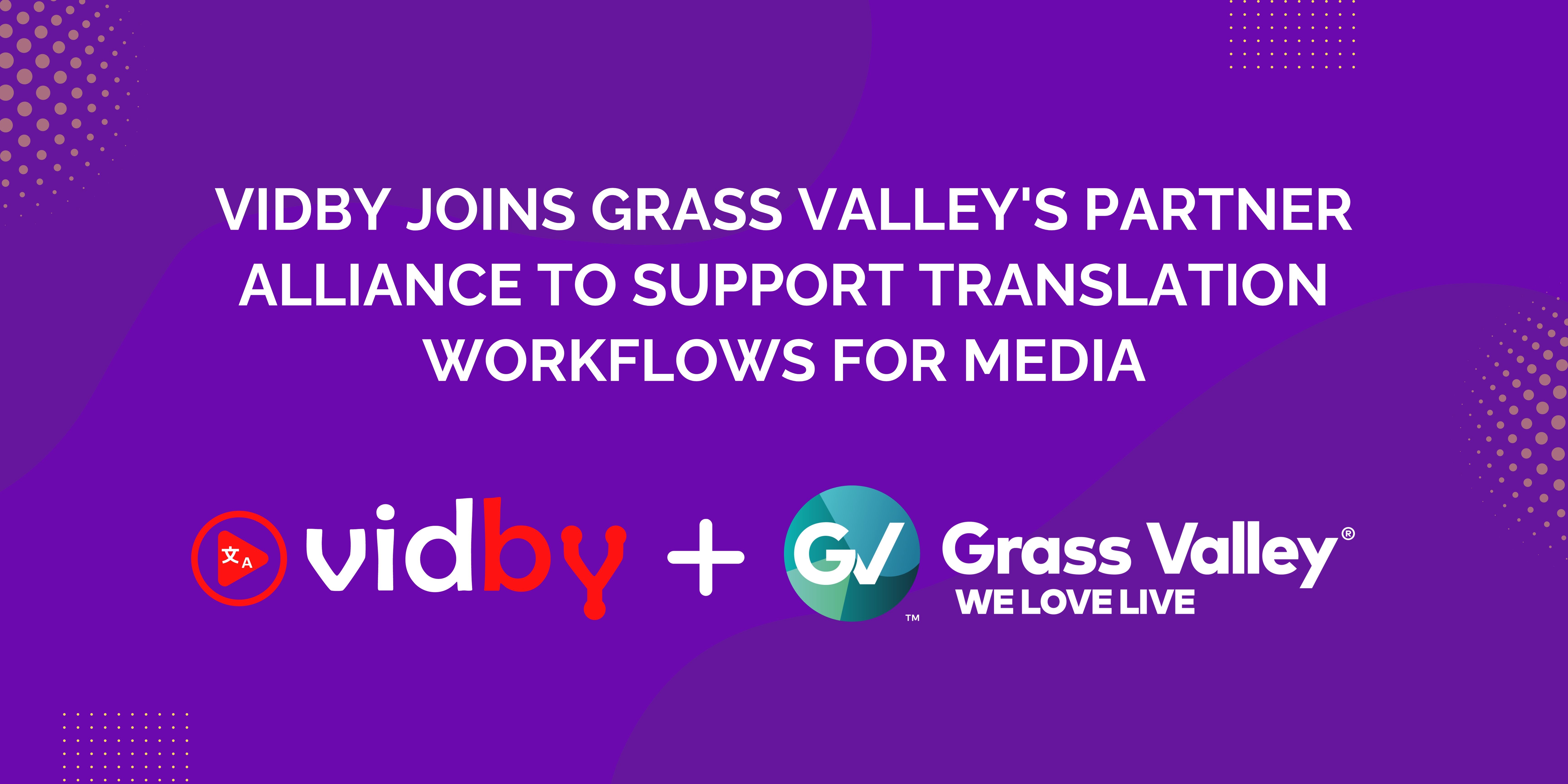 Vidby Partners with Grass Valley's Alliance to Enhance Media Translation Workflows