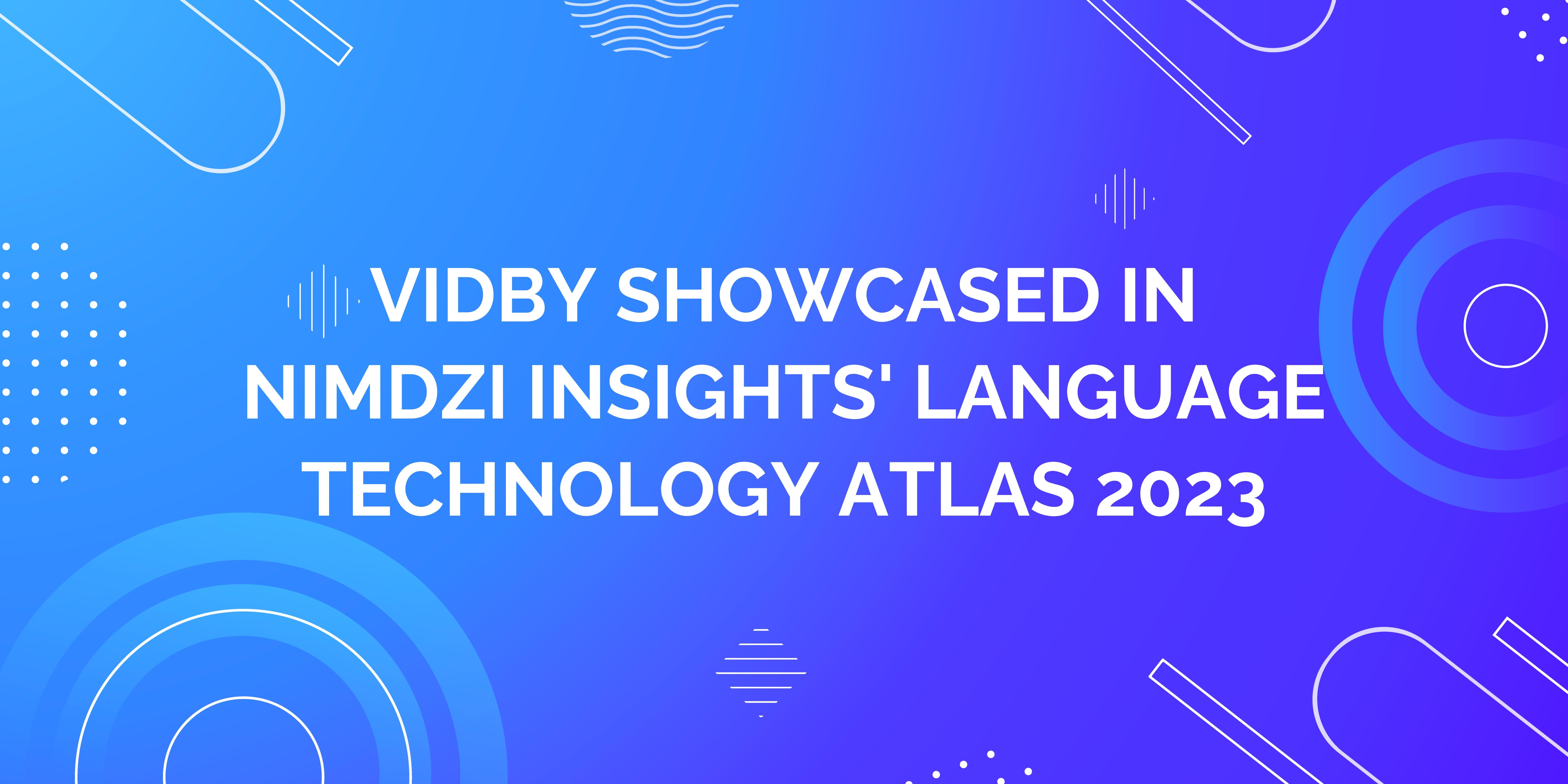Vidby's Recognition: Featured in Nimdzi Insights' Language Technology Atlas